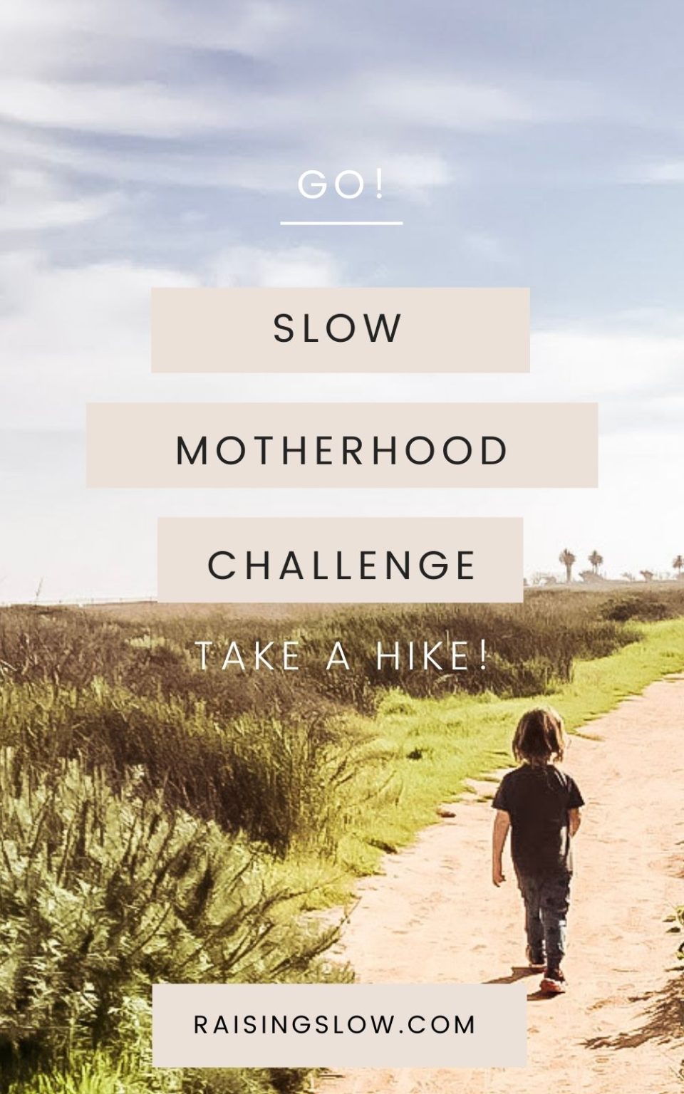 Slow Motherhood Challenge: Take a Hike | Raising Slow