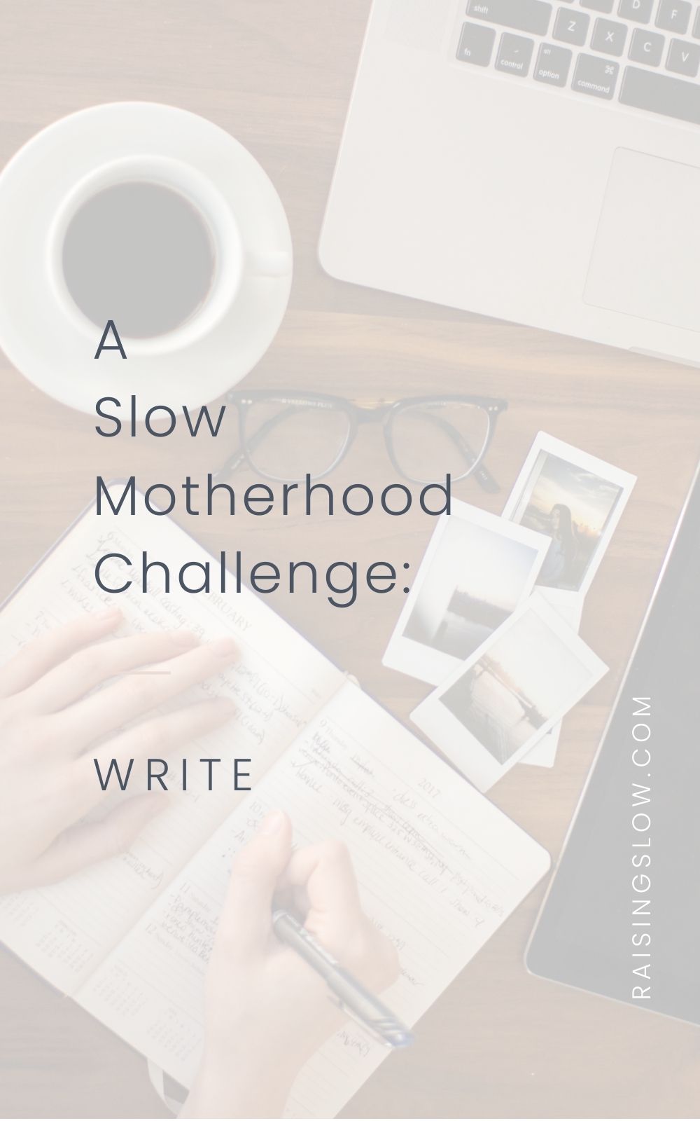 A Slow Motherhood Challenge: Write | Raising Slow