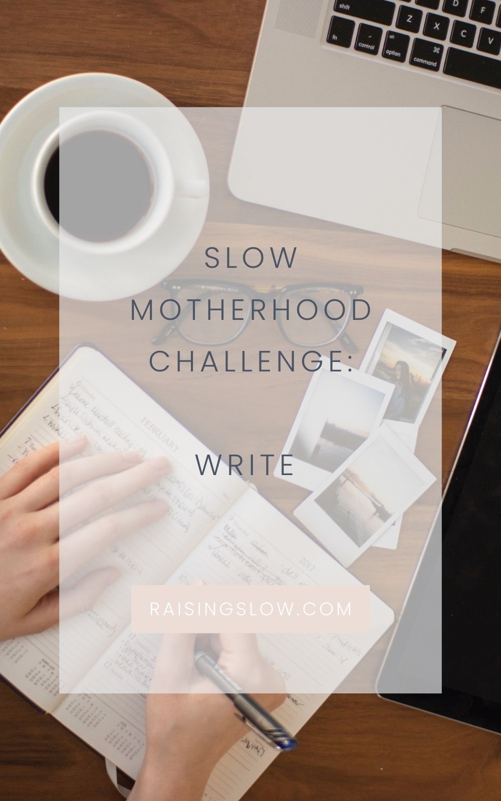 A Slow Motherhood Challenge: Write | Raising Slow