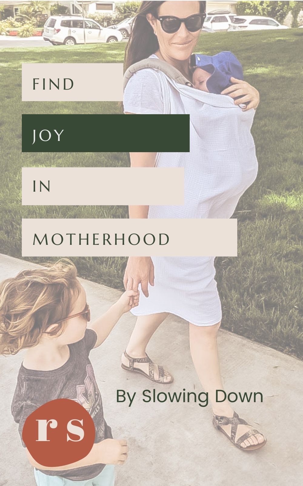 How to Find More Joy in Motherhood: Slow Down | Raising Slow